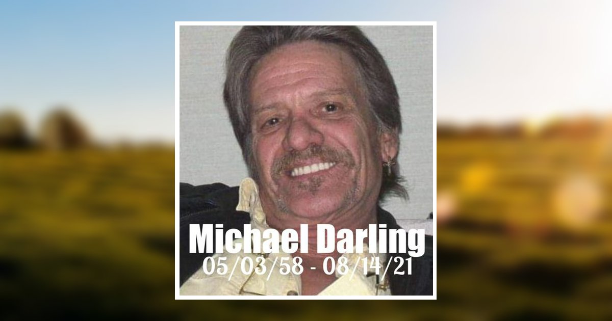 Michael Jon Darling Obituary August 14, 2021 - Inspired Life Memorials ...