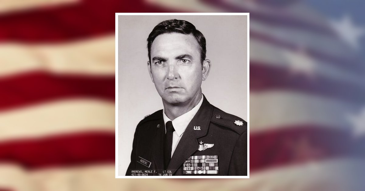 Lt. Col. Merle Franklin Andrews, USAF, Ret. Obituary July 30, 2023 - T ...