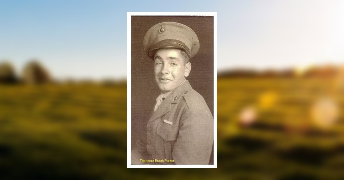 Theodore "Ted" Burch Parker Obituary 2020 - Emmick Family Funeral ...