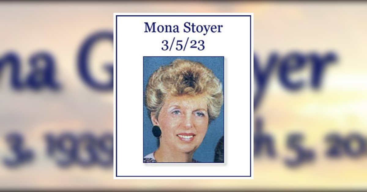 Mona Stoyer Obituary March 5, 2023 - Loutzenhiser Funeral Homes ...
