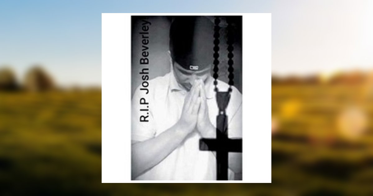 Joshua Scott Beverley Obituary September 26, 2020 - Relihan Funeral Home