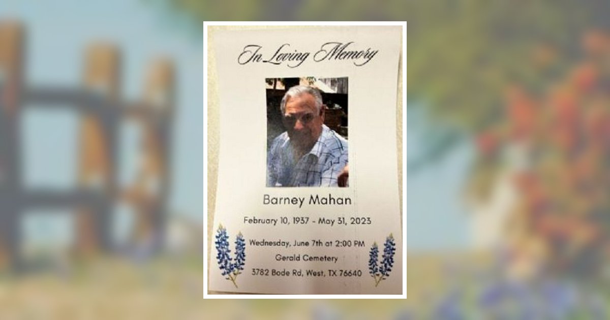 Barney Ray Mahan Obituary May 31, 2023 - Bellmead Funeral Home