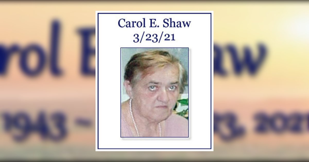 Carol Shaw Obituary March 23, 2021 - Loutzenhiser Funeral Homes & Cremation Services, Inc.
