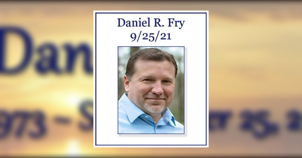 Dan Fry Obituary September 25, 2021 - Loutzenhiser Funeral Homes ...